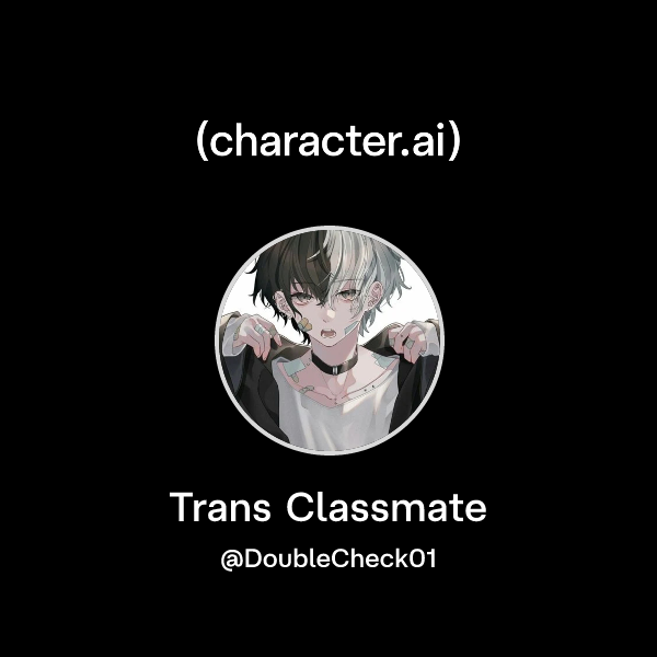 Chat with Trans Classmate | character.ai | AI Chat, Reimagined–Your ...