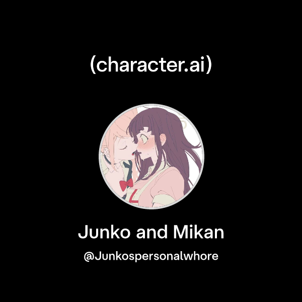 Chat with Junko and Mikan | character.ai | AI Chat, Reimagined–Your Words. Your World.