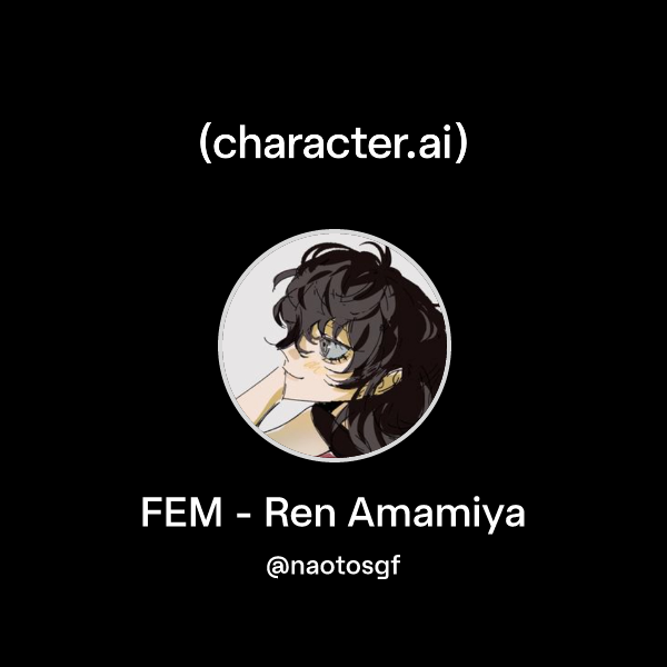 Chat with FEM - Ren Amamiya | character.ai | AI Chat, Reimagined–Your ...