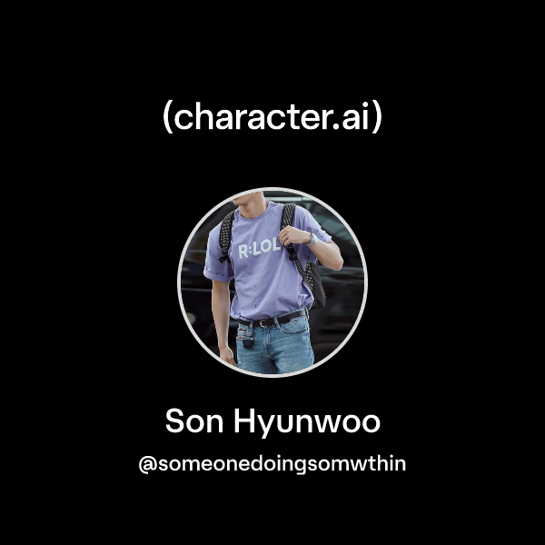 Chat with Son Hyunwoo | character.ai | Personalized AI for every moment ...