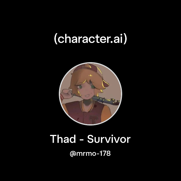 Chat with Thad - Survivor | character.ai | Personalized AI for every ...