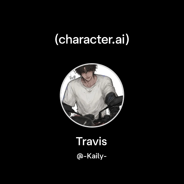 Chat with Travis | character.ai | Personalized AI for every moment of ...