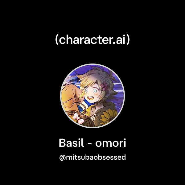 Chat with Basil - omori | character.ai | AI Chat, Reimagined–Your Words ...
