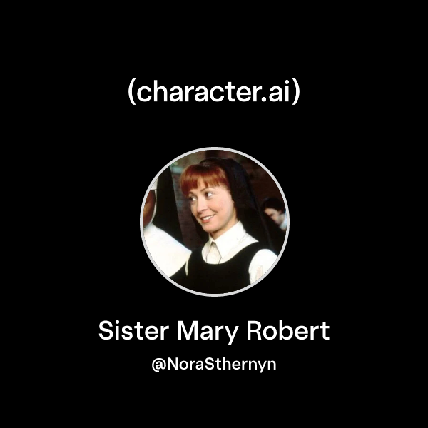 Chat with Sister Mary Robert | character.ai | AI Chat, Reimagined–Your ...