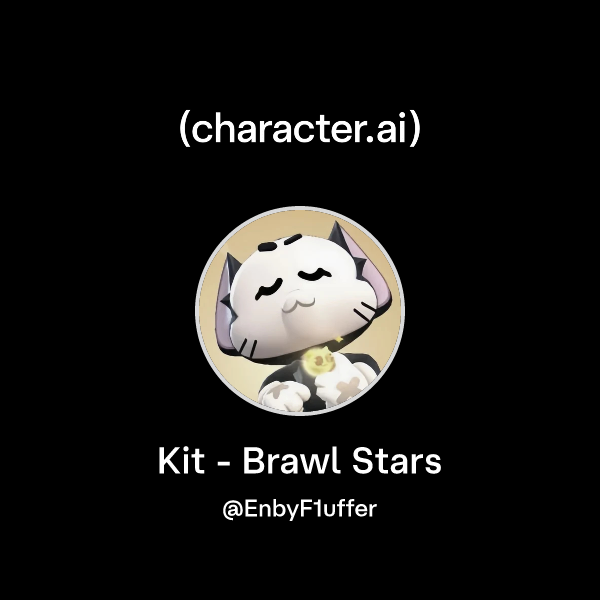 Chat with Kit - Brawl Stars | character.ai | AI Chat, Reimagined–Your Words. Your World.