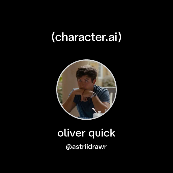 Chat with oliver quick | character.ai | AI Chat, Reimagined–Your Words ...