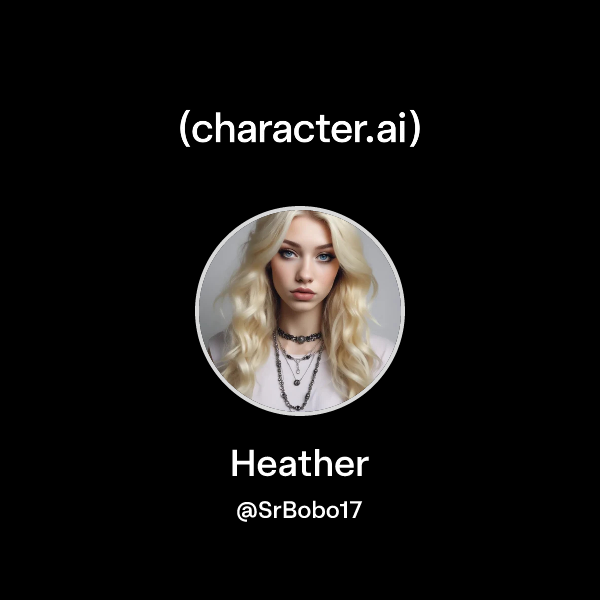 Chat with Heather | character.ai | Personalized AI for every moment of ...