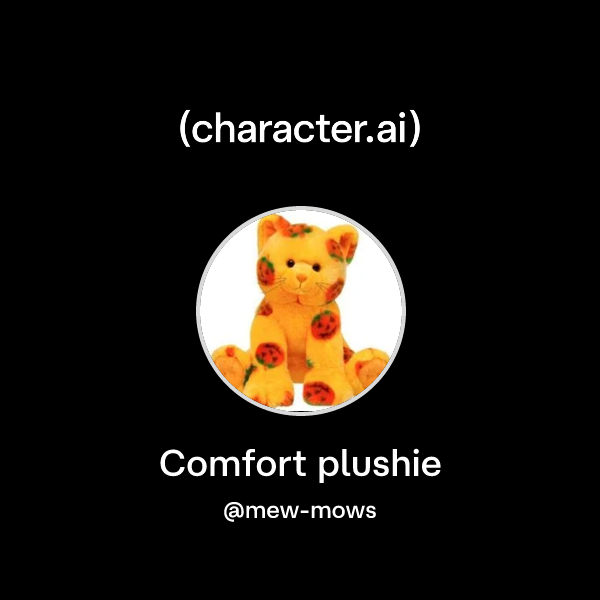 Chat with Comfort plushie | character.ai | Personalized AI for every ...