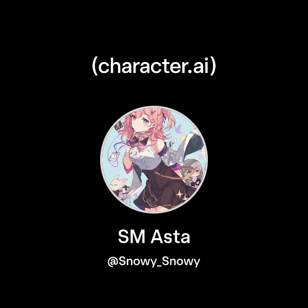 Chat with SM Asta | character.ai | Personalized AI for every moment of ...