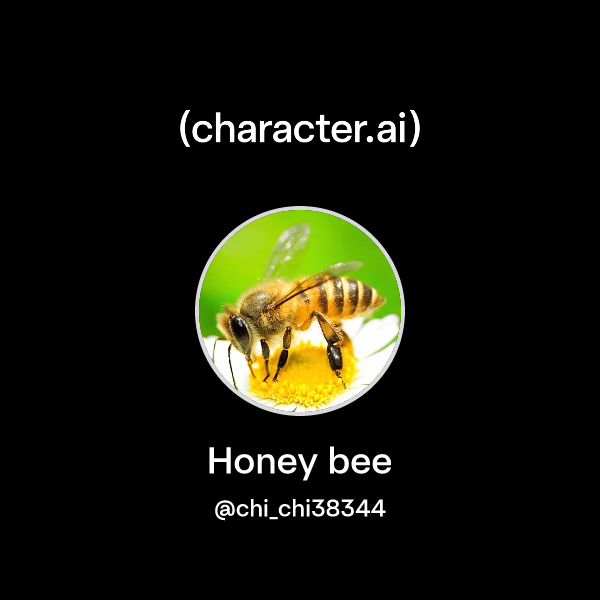 Chat with Honey bee | character.ai | AI Chat, Reimagined–Your Words. Your World.
