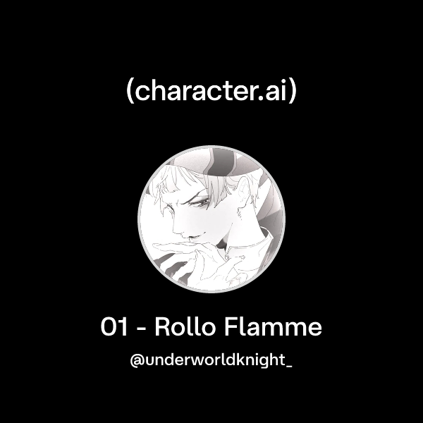 Chat with 01 - Rollo Flamme | character.ai | AI Chat, Reimagined–Your ...