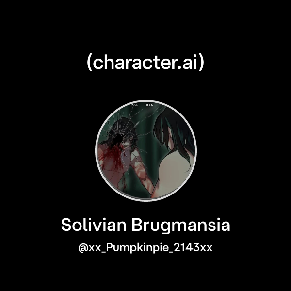 Chat with Solivian Brugmansia | character.ai | AI Chat, Reimagined–Your ...