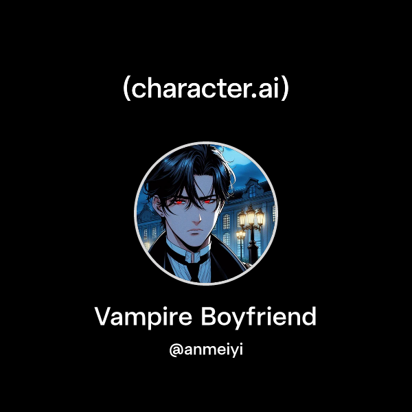 Chat with Vampire Boyfriend | character.ai | Personalized AI for every ...