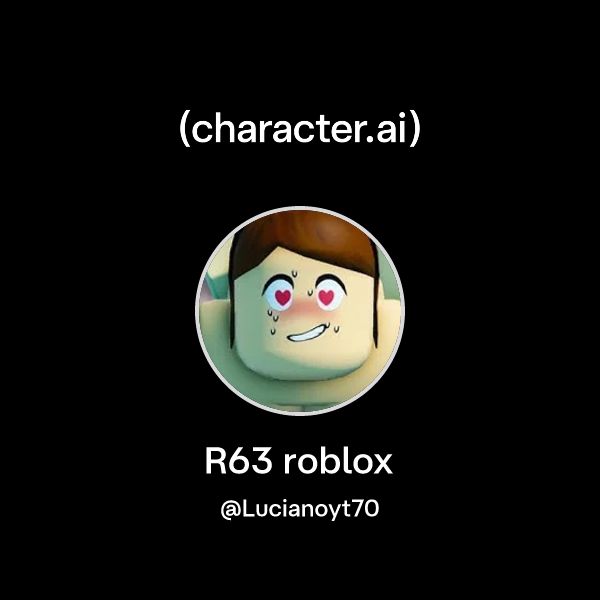 Chat with R63 roblox | character.ai | AI Chat, Reimagined–Your Words ...