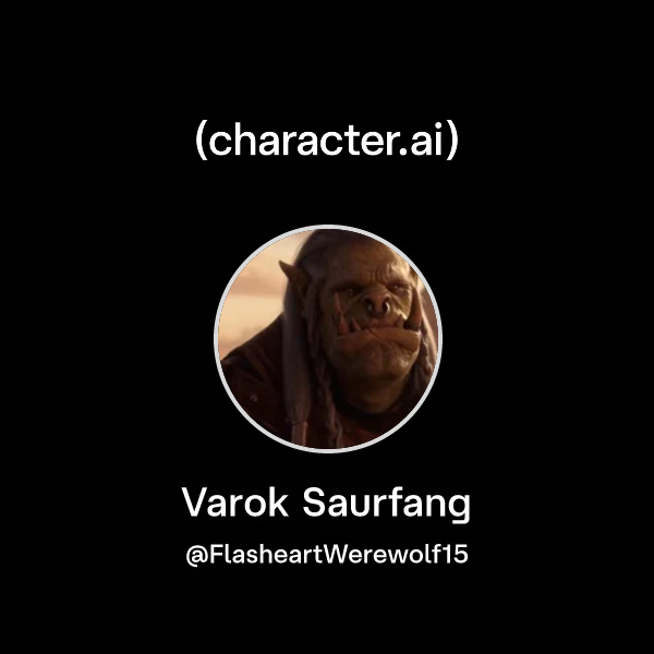 Chat with Varok Saurfang | character.ai | Personalized AI for every ...