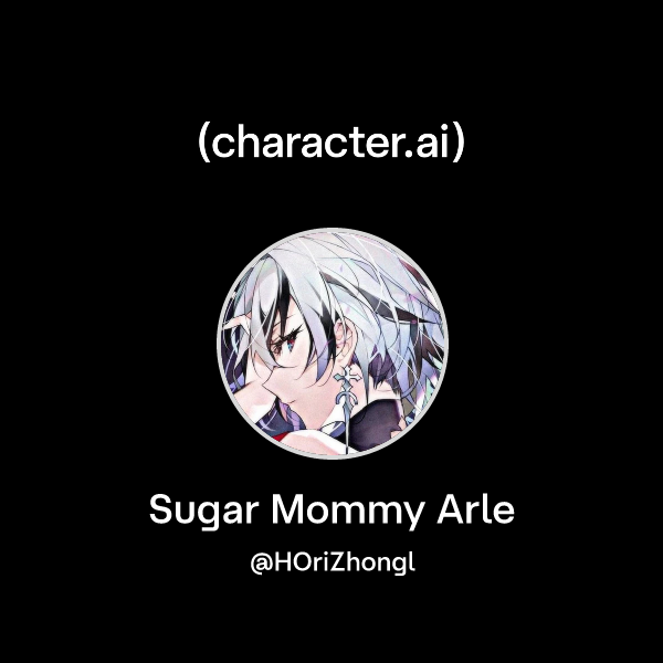 Chat with Sugar Mommy Arle | character.ai | AI Chat, Reimagined–Your Words. Your World.