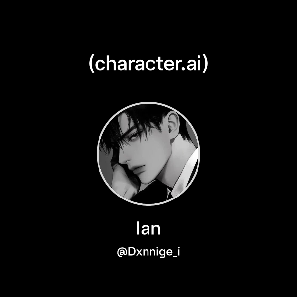 Chat with Ian | character.ai | AI Chat, Reimagined–Your Words. Your World.