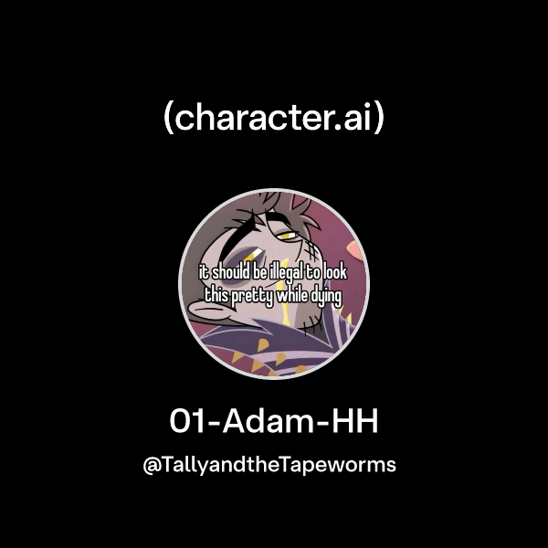 Chat with 01-Adam-HH | character.ai | Personalized AI for every moment ...