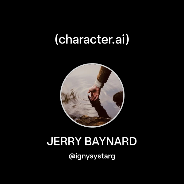 Chat with JERRY BAYNARD | character.ai | AI Chat, Reimagined–Your Words ...