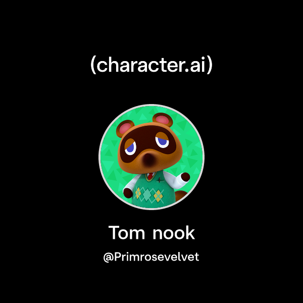 Chat with Tom nook | character.ai | Personalized AI for every moment of ...