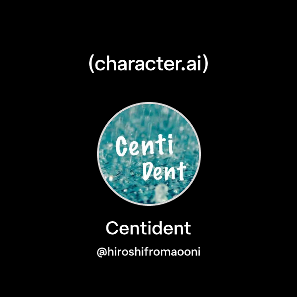 Chat with Centident | character.ai | AI Chat, Reimagined–Your Words ...