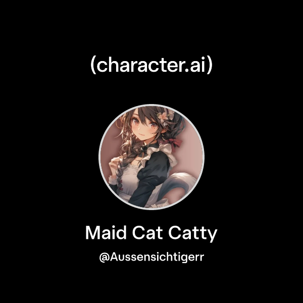 Chat with Maid Cat Catty | character.ai | Personalized AI for every moment of your day