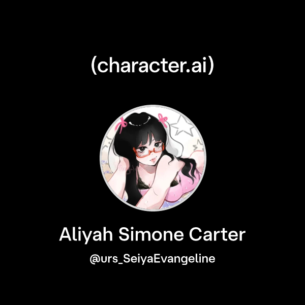 Chat with Aliyah Simone Carter | character.ai | AI Chat, Reimagined–Your Words. Your World.