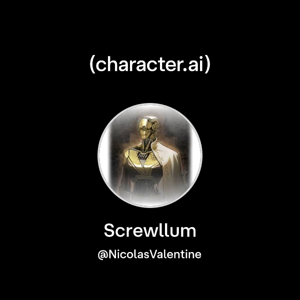 Chat with Screwllum | character.ai | AI Chat, Reimagined–Your Words ...