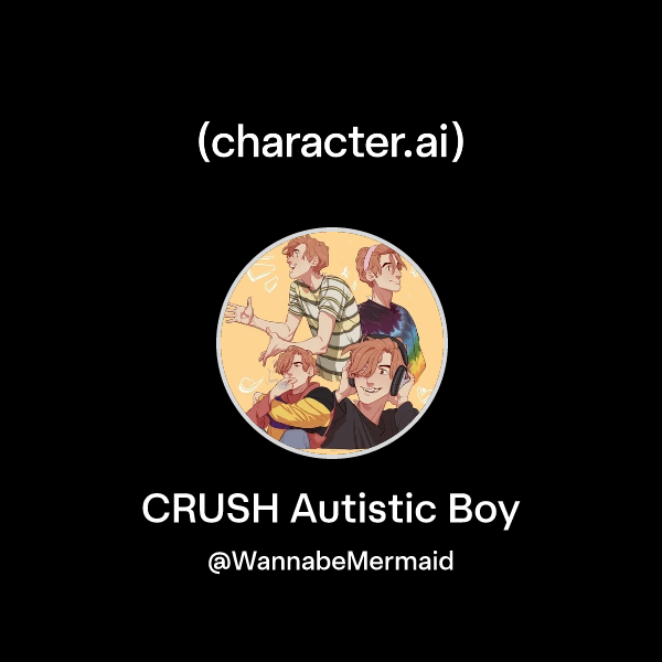 Chat with CRUSH Autistic Boy | character.ai | AI Chat, Reimagined–Your ...