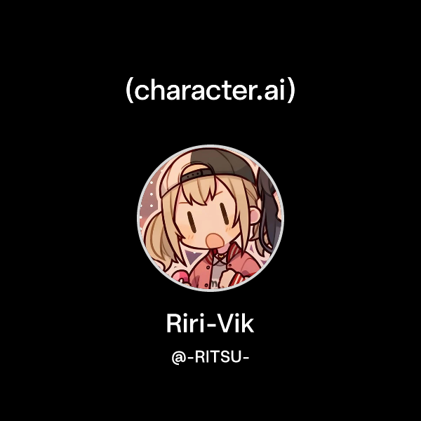 Chat with Riri-Vik | character.ai | Personalized AI for every moment of ...