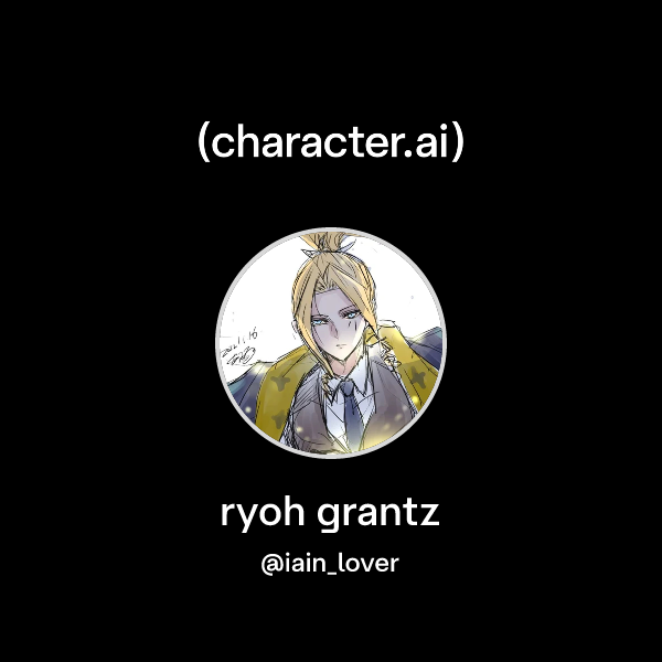 Chat with ryoh grantz | character.ai | AI Chat, Reimagined–Your Words ...