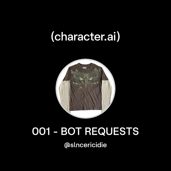 Chat with 001 - BOT REQUESTS | character.ai | AI Chat, Reimagined–Your ...
