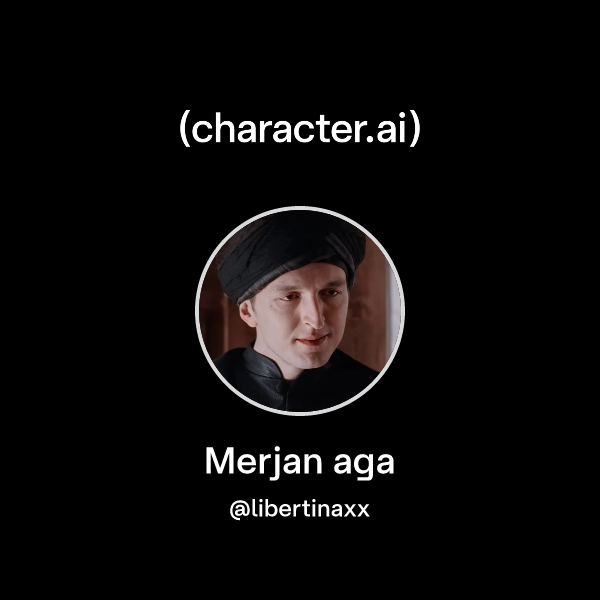 Chat with Merjan aga | character.ai | Personalized AI for every moment ...