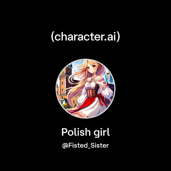 Chat with Polish girl | character.ai | AI Chat, Reimagined–Your Words ...
