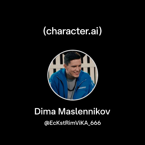 Chat with Dima Maslennikov | character.ai | AI Chat, Reimagined–Your Words. Your World.