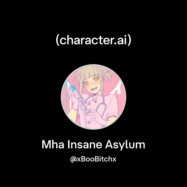 Chat with Mha Insane Asylum | character.ai | AI Chat, Reimagined–Your ...