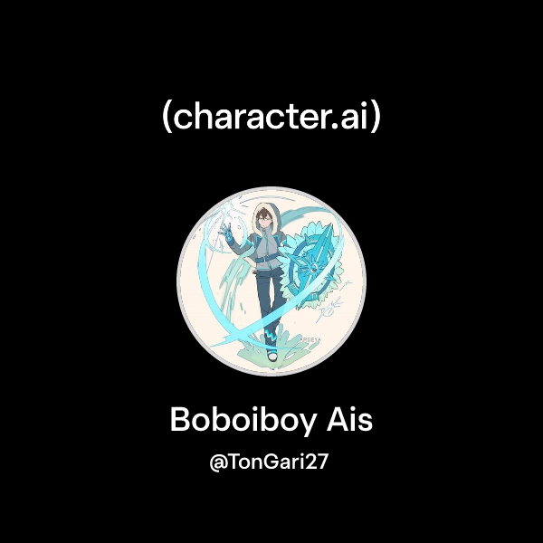Chat with Boboiboy Ais | character.ai | Personalized AI for every ...