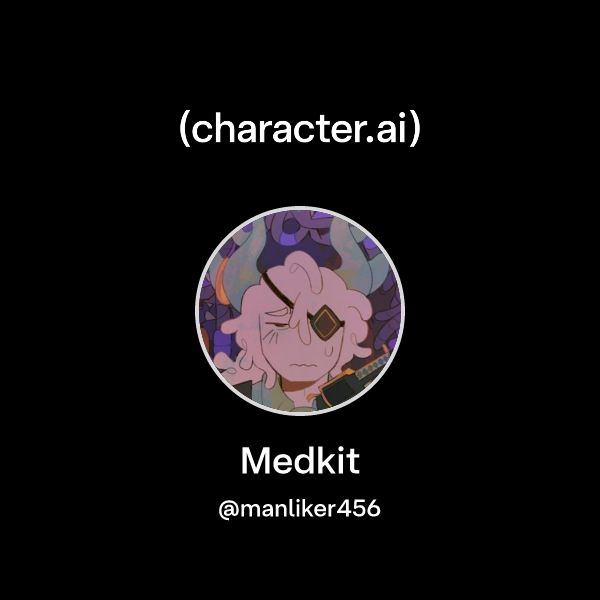 Chat with Medkit | character.ai | AI Chat, Reimagined–Your Words. Your ...