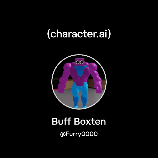 Chat with Buff Boxten | character.ai | AI Chat, Reimagined–Your Words ...