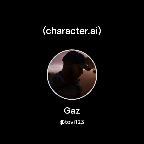 Chat with Gaz | character.ai | Personalized AI for every moment of your day