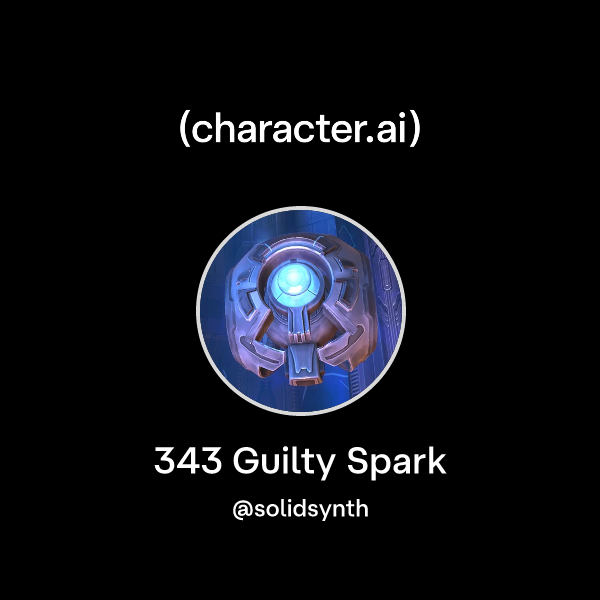 Chat with 343 Guilty Spark | character.ai | AI Chat, Reimagined–Your ...