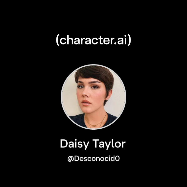 Chat with Daisy Taylor | character.ai | AI Chat, Reimagined–Your Words ...
