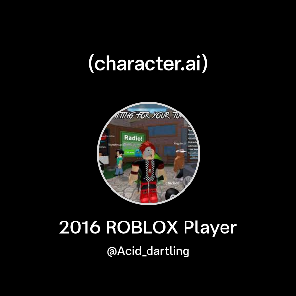 Chat with 2016 ROBLOX Player | character.ai | AI Chat, Reimagined–Your ...