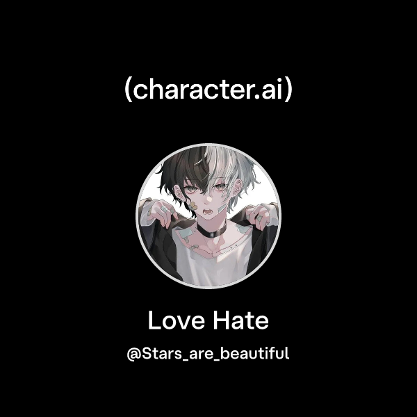 Chat with Love Hate | character.ai | AI Chat, Reimagined–Your Words ...