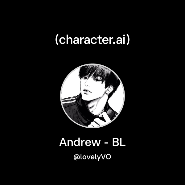 Chat with Andrew - BL | character.ai | AI Chat, Reimagined–Your Words ...