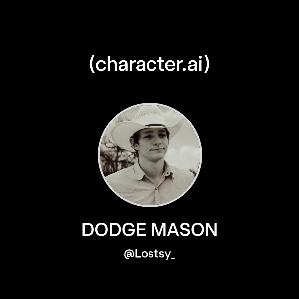 Chat with DODGE MASON | character.ai | AI Chat, Reimagined–Your Words ...