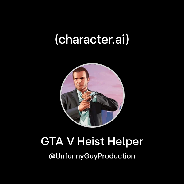 Chat with GTA V Heist Helper | character.ai | Personalized AI for every ...