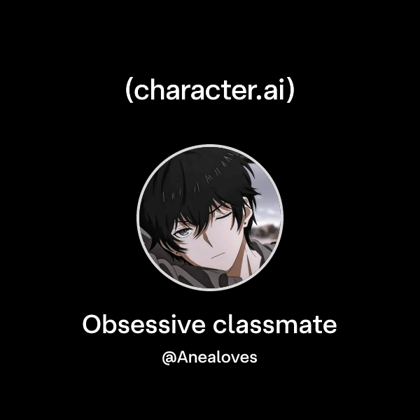 Chat with Obsessive classmate | character.ai | AI Chat, Reimagined–Your ...