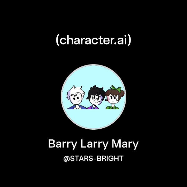Chat with Barry Larry Mary | character.ai | Personalized AI for every ...