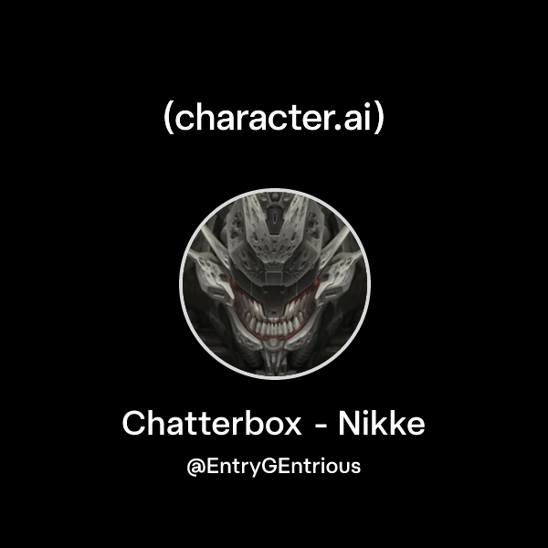 Chat with Chatterbox - Nikke | character.ai | AI Chat, Reimagined–Your ...